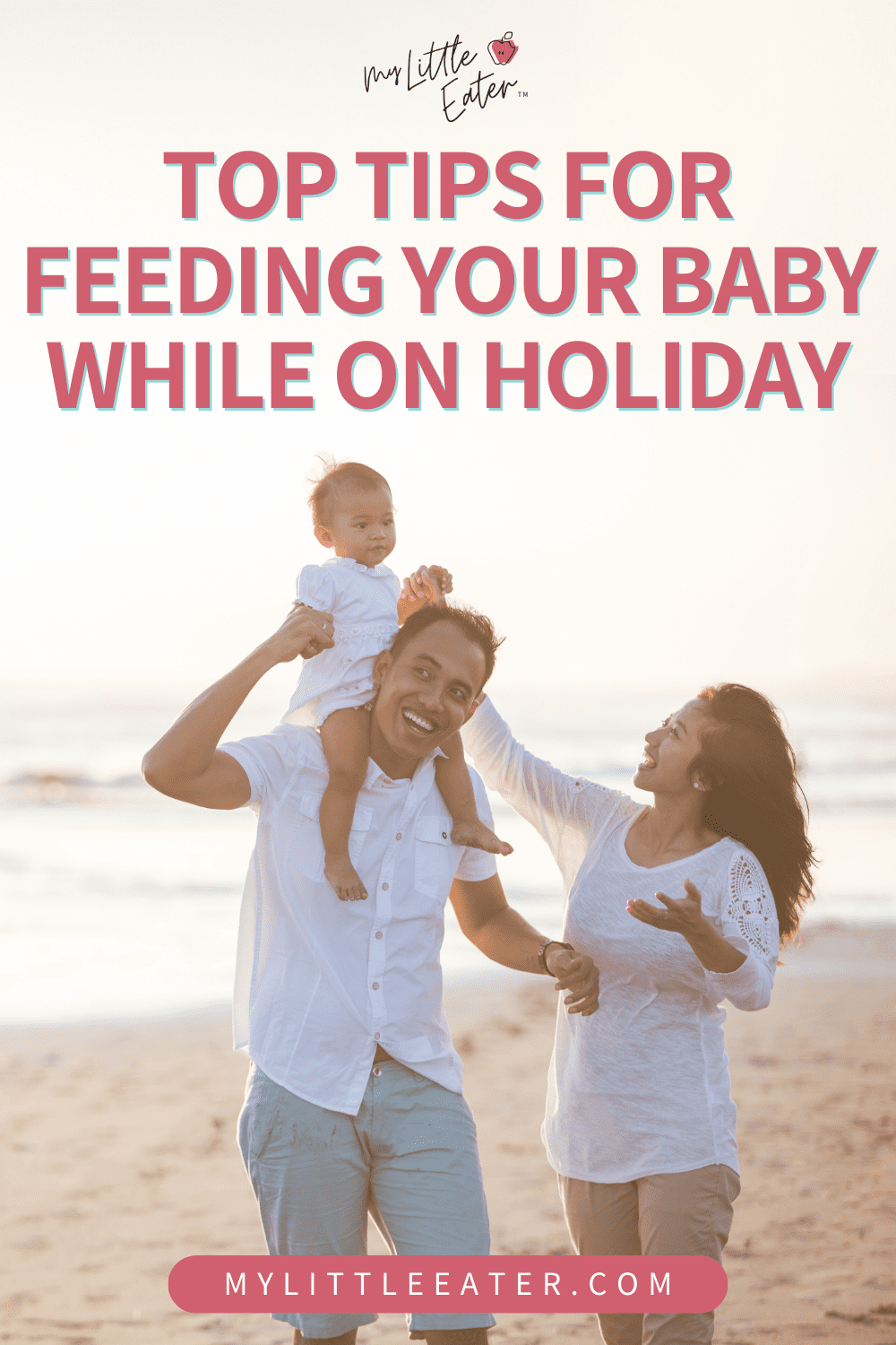 How to safely feed your baby while on holidays - My Little Eater