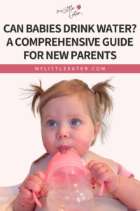 Can babies drink water? A comprehensive guide for new parents - My ...
