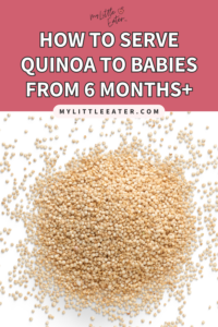 Quinoa for babies: how to serve it from 6 months+ - My Little Eater