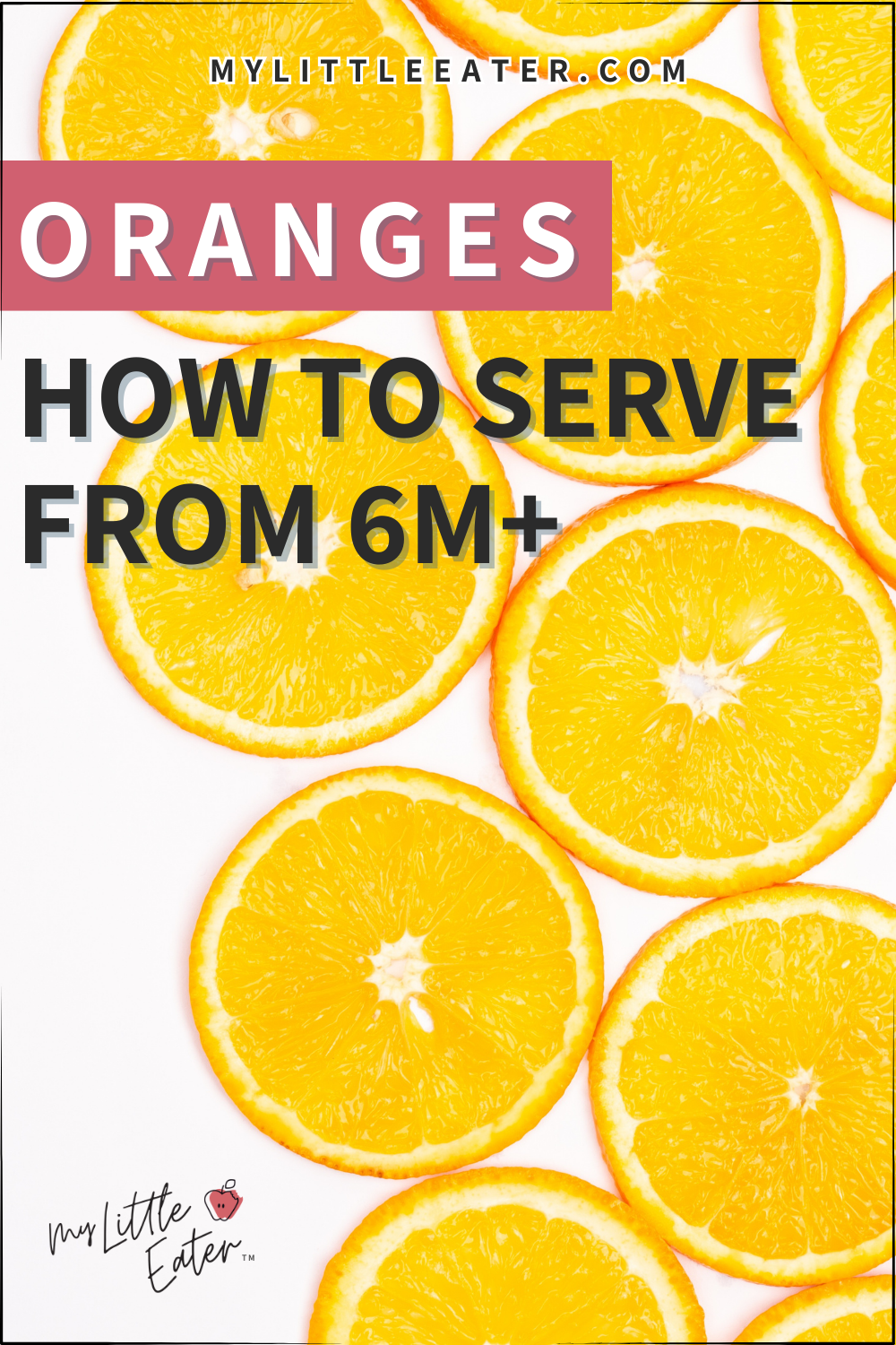 Oranges for babies: how to prepare them to safely serve from 6M+ - My ...